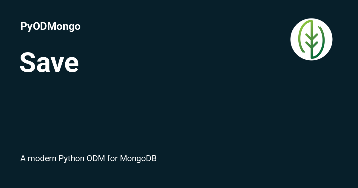 Save - PyODMongo